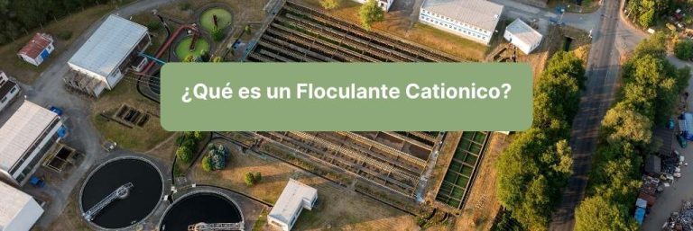 ¿Qué es un Floculante Catiónico? - floculantes